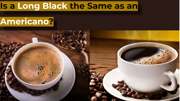 Is A Long Black The Same As An Americano Explained